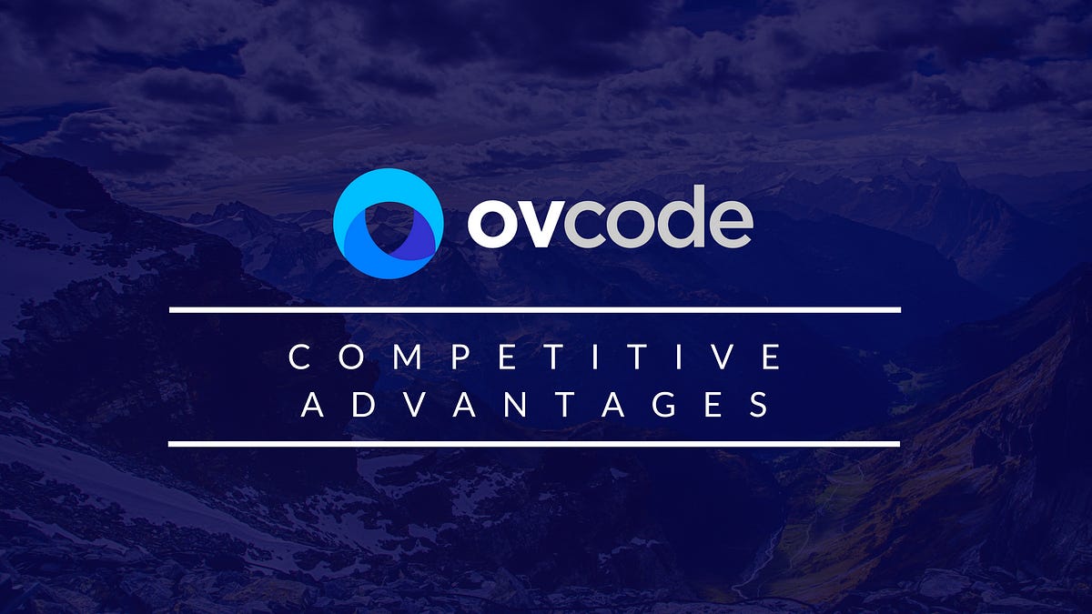 OVCODE Competitive Advantages. OVCODE 경쟁 우위 | by OVCode Switzerland AG | Medium