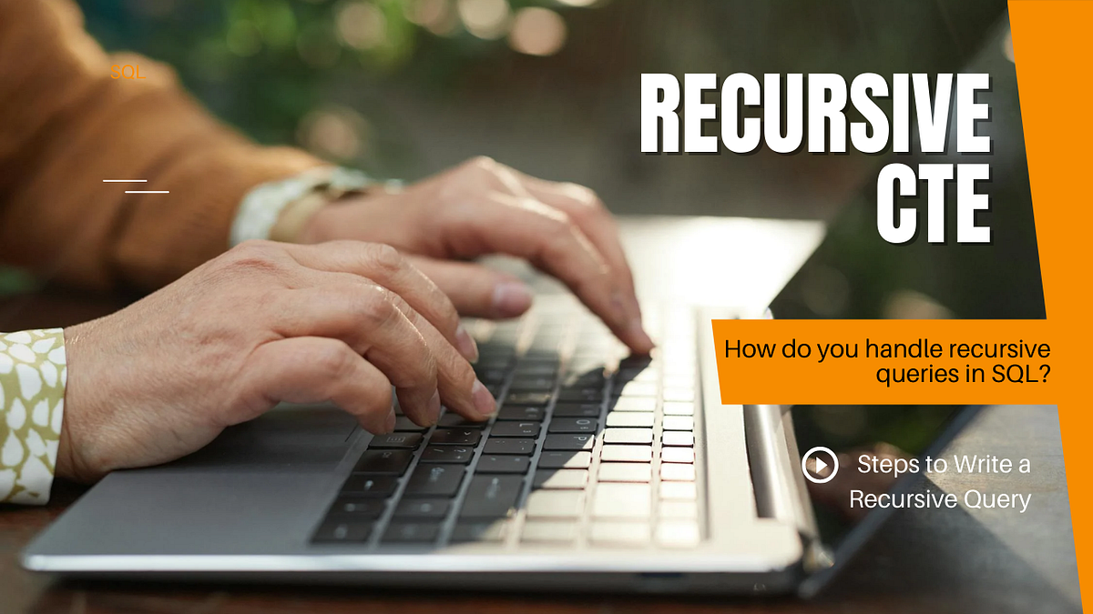 How Do You Handle Recursive Queries In Sql By Vishnu Tr Medium 0119