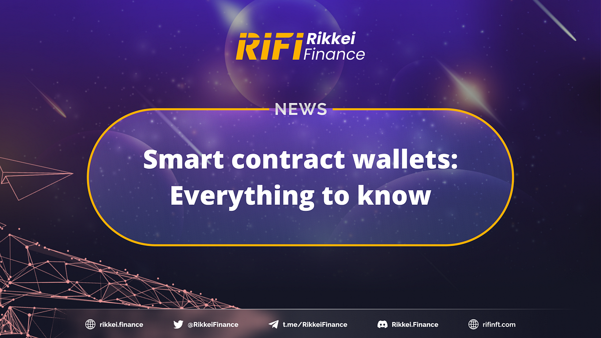 Smart contract wallets: Everything to know | by Rikkei Finance | Rikkei Finance | Medium
