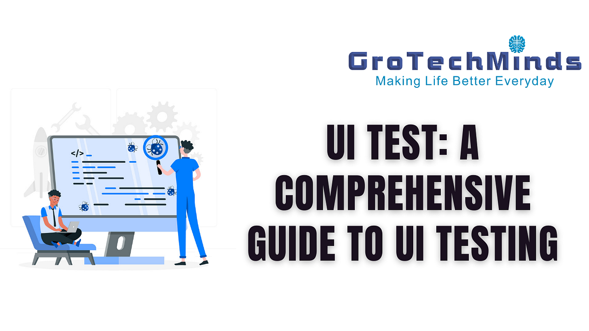 UI Test: A Comprehensive Guide to UI Testing | by Learnsoftwaretesting ...