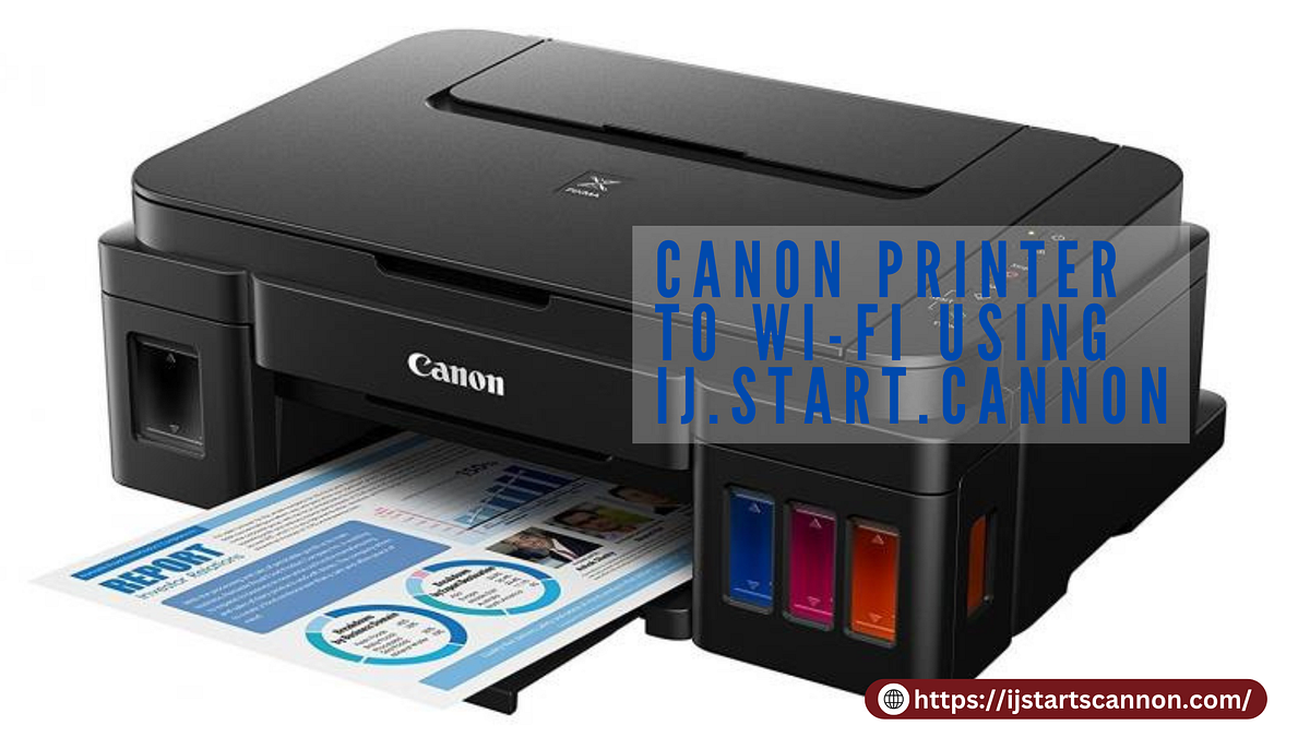 How to Connect Your Canon Printer to WiFi Using ij.start.cannon | by ...