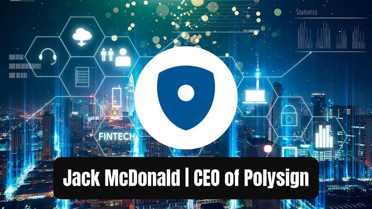 Jack McDonald | CEO of PolySign and Standard Custody - Brandon Zemp ...