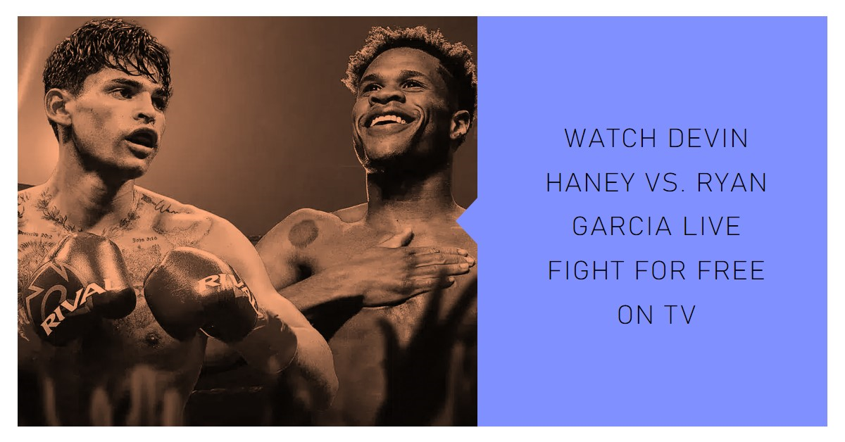 FREE Ryan Garcia vs. Devin Haney Fight Live TV Broadcast | by UFC 305 ...