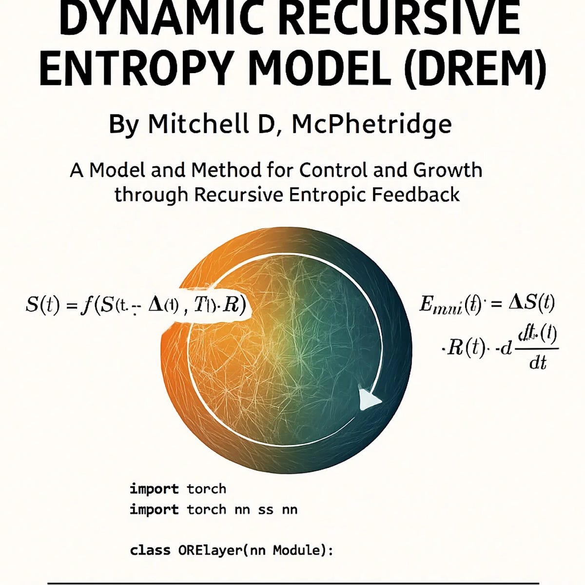 Dynamic Recursive Entropy Model (DREM) with math and PyTorch | by ...