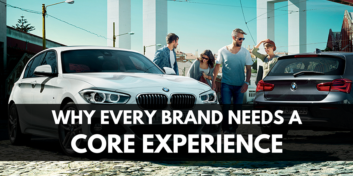 Why Every Brand Needs a Core Experience | by Sebastian Martin ...