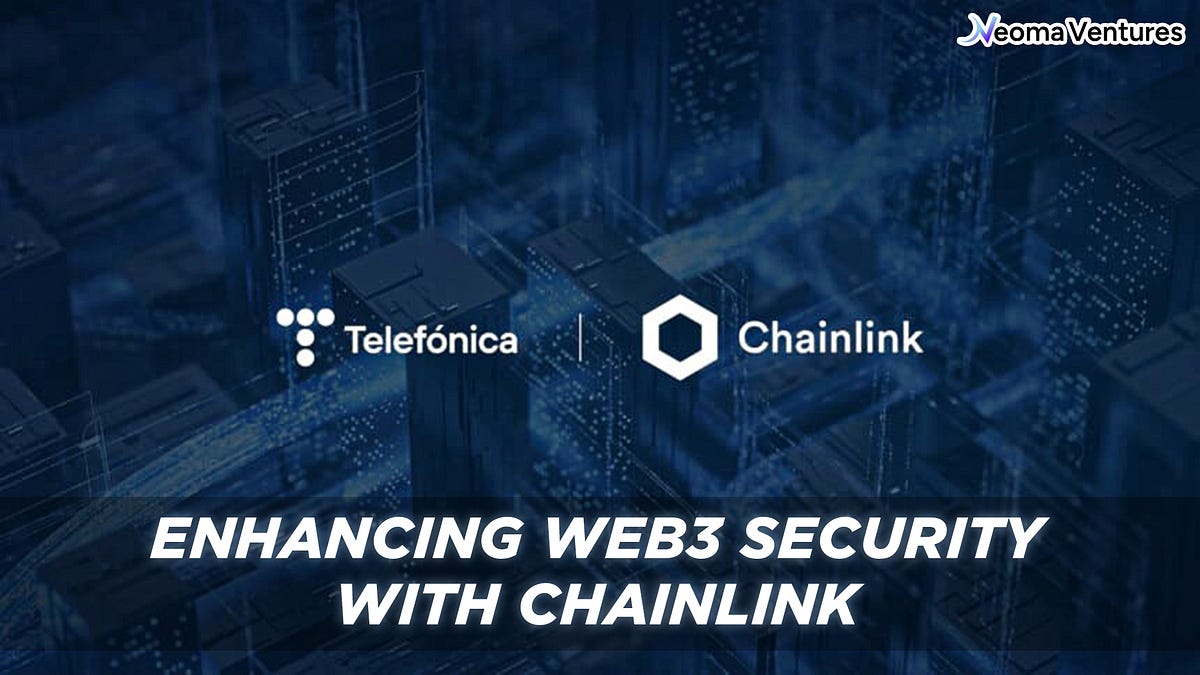 Enhancing Web3 Security with Chainlink | by Neoma Ventures | Feb, 2024 | Medium