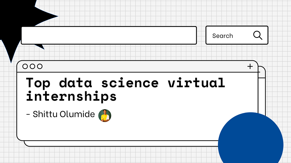 Top data science virtual internships | by Shittu Olumide Ayodeji | Medium