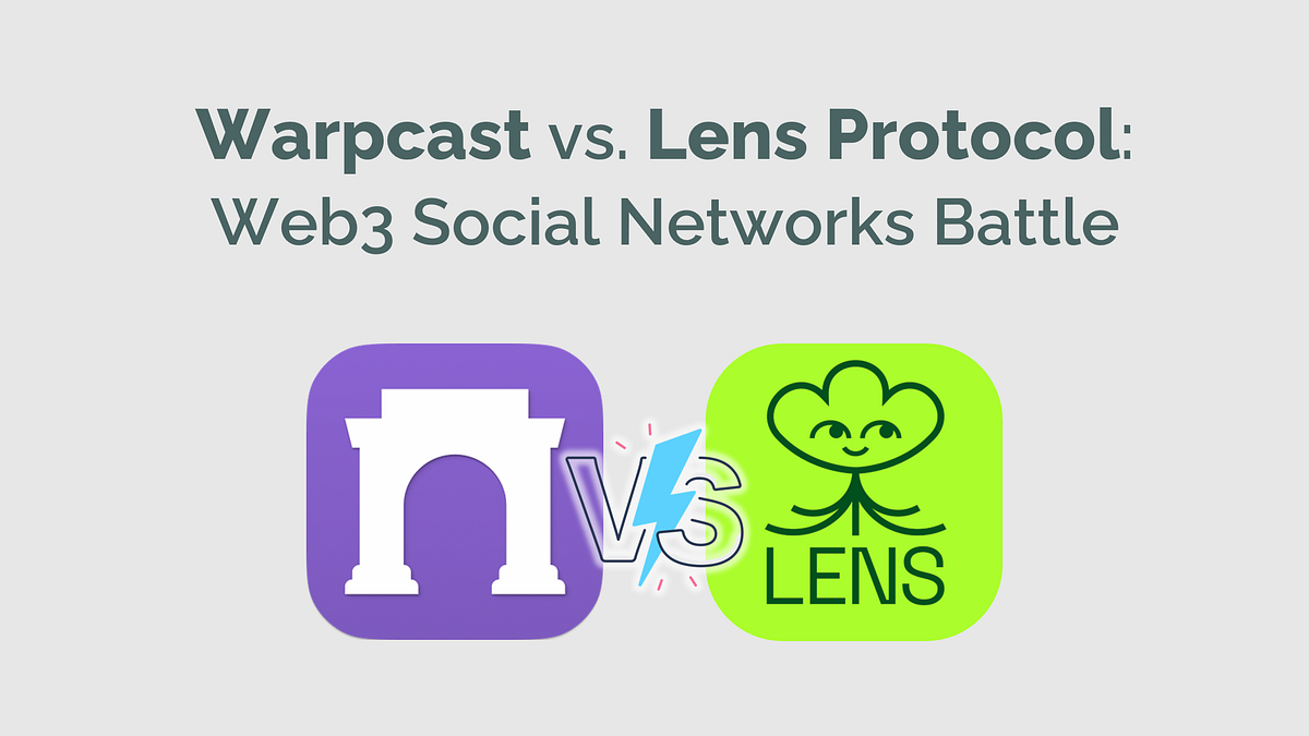 Warpcast vs. Lens Protocol: Web3 Social Networks Battle | Bitium Blog