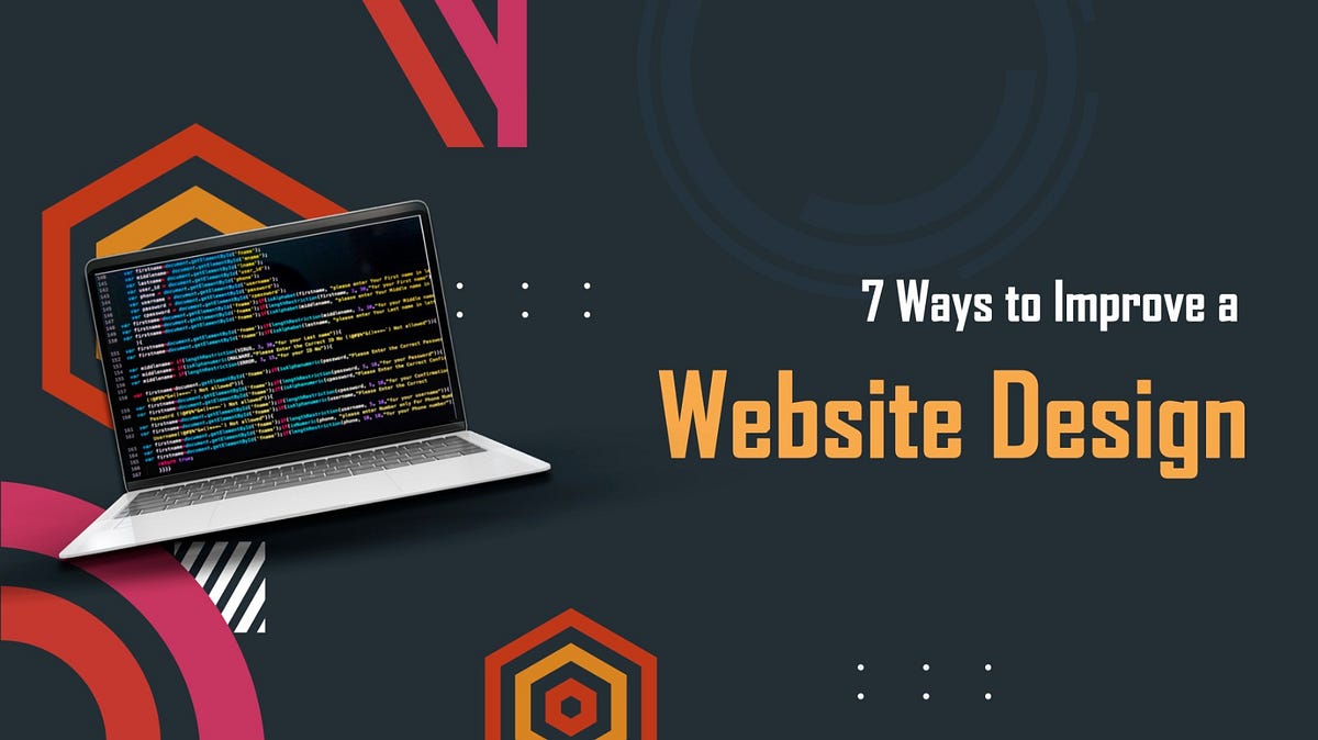 7 Ways to Improve a Website Design | by Sulismarketing | Medium