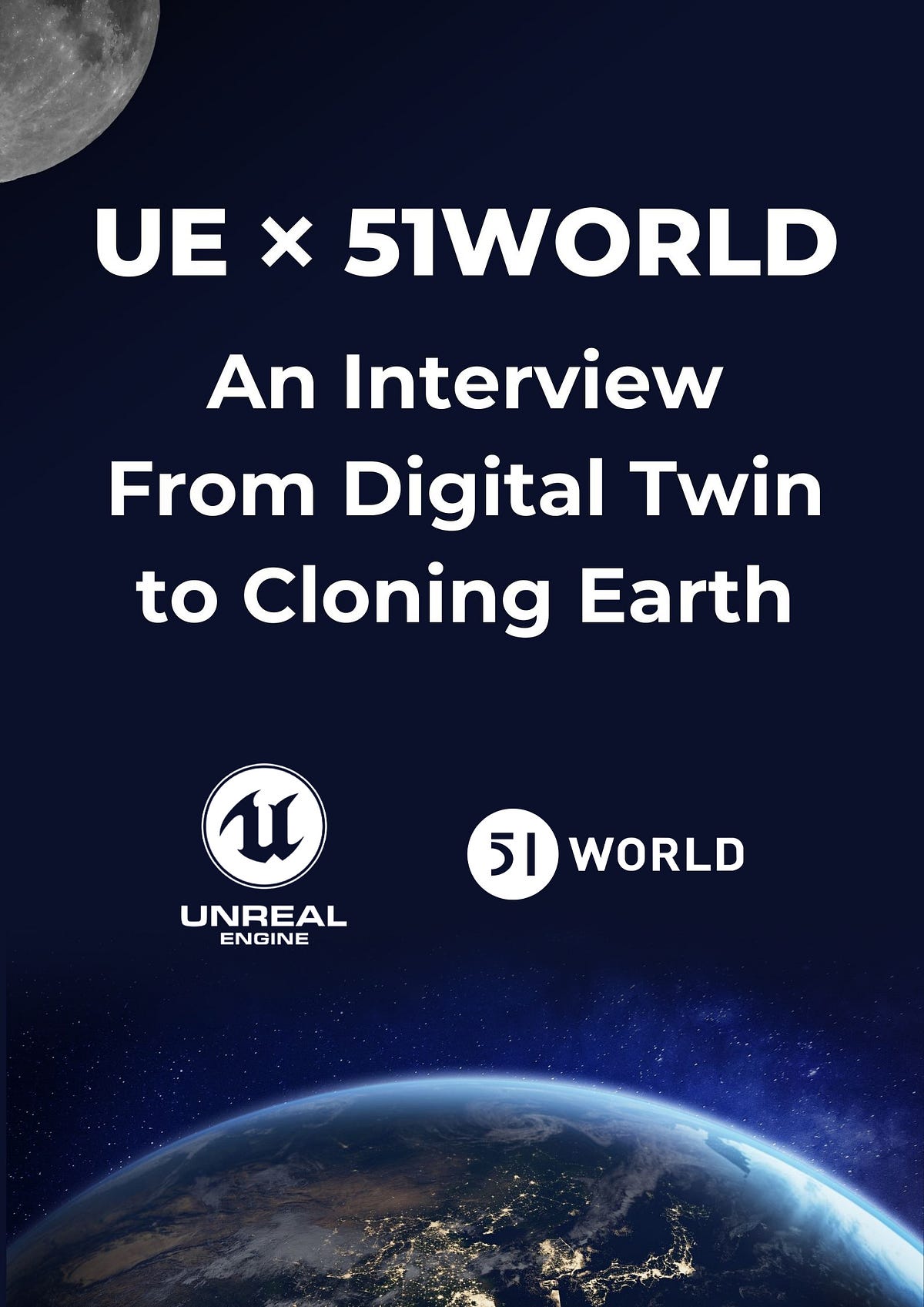 From Digital Twin to Cloning Earth | An Exclusive Interview Between UE & 51WORLD | by 51WORLD ...