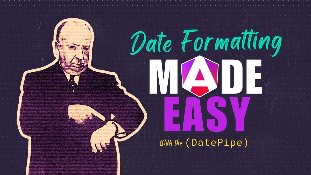 Mastering the Angular Date Pipe… It’s About Time! | by Brian Treese | Medium