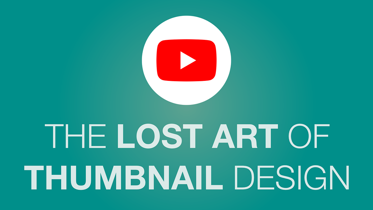 Thumbnail Design: The Lost Art of Social Media | by Max Patten | Medium