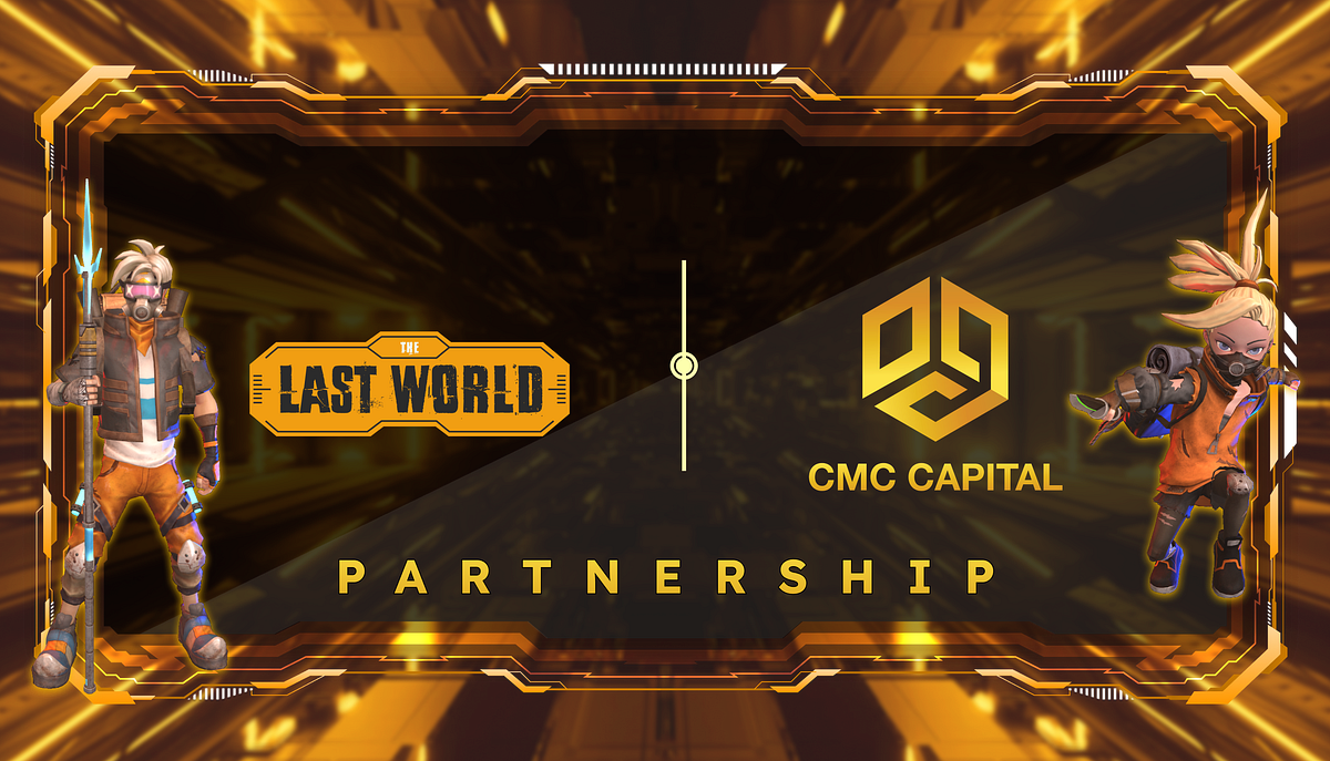 Partnership Announcement: The Last World x CMC Capital | by The Last ...