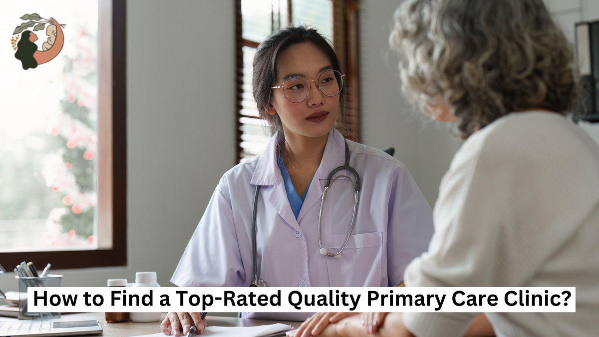 How to Find a Top-Rated Quality Primary Care Clinic? | by All Ages ...