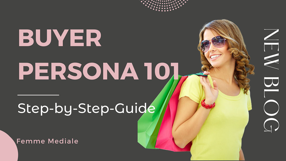 Buyer Persona 101: How to create your own Persona in 5 Steps| Step-by ...