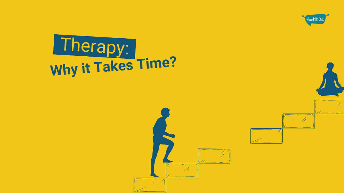 Therapy: Why it Takes Time?. The truth is that there is no… | by Heart ...