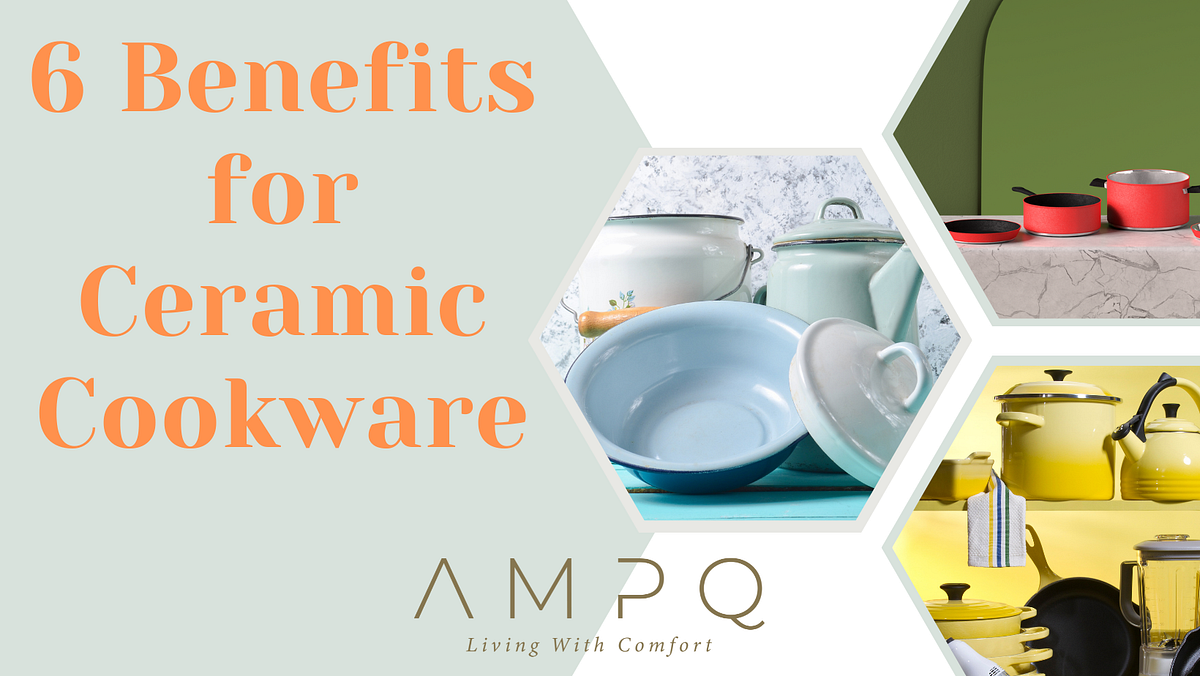 6 Benefits for Ceramic Cookware. There is a wide range of options for ...