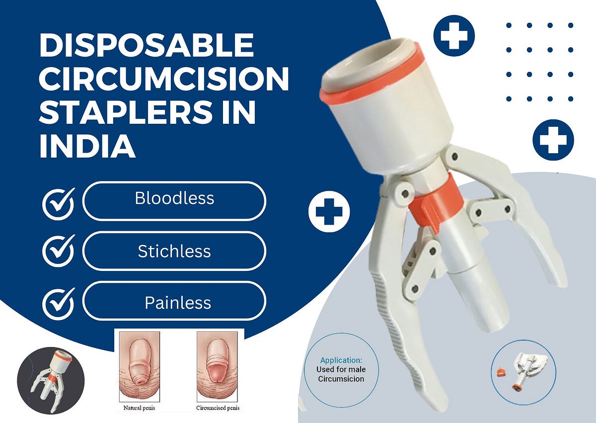 Safe and Efficient: Exploring Disposable Circumcision Staplers in India ...