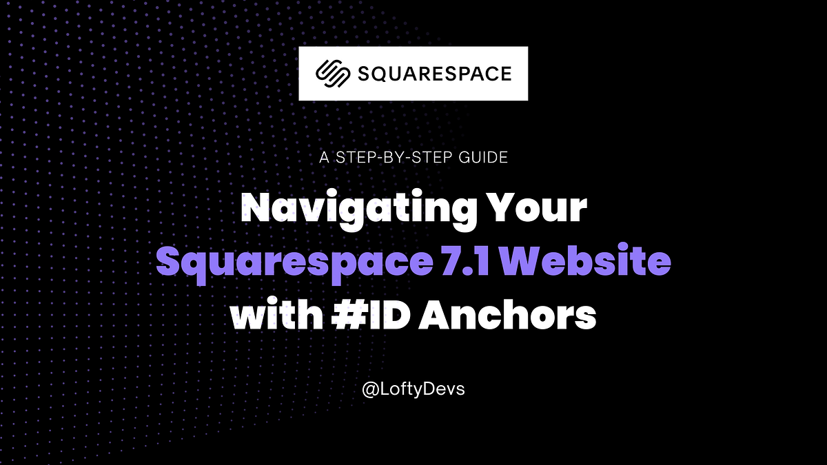 Navigating Your Squarespace 7.1 Website with #ID Anchors: A Step-by ...