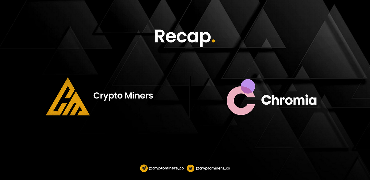 AMA Recap: CRYPTO MINERS X CHROMIA | by CRYPTO MINERS | Medium AMA Recap: CRYPTO MINERS X CHROMIA | by CRYPTO MINERS | Medium