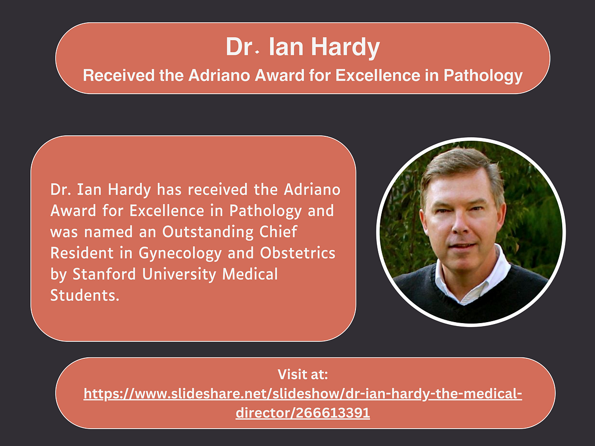 Dr. Ian Hardy — Received the Adriano Award for Excellence in Pathology ...