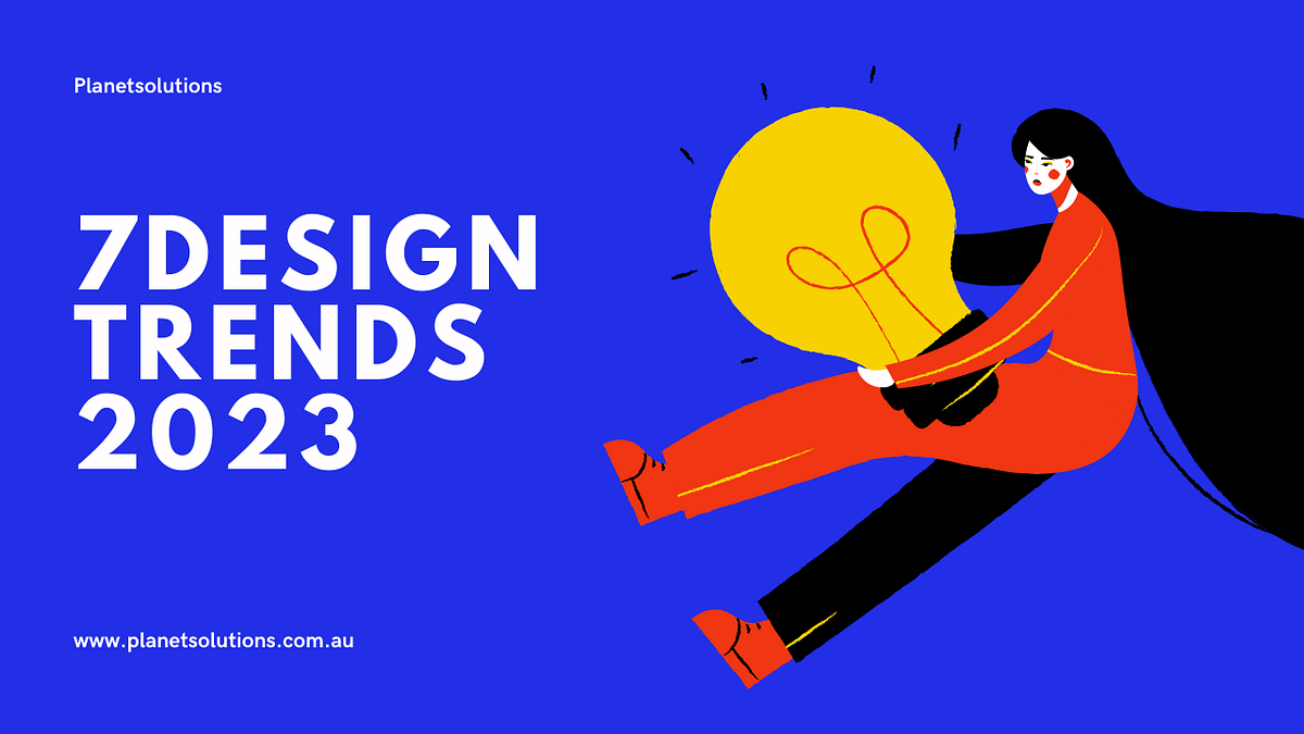 7 Design Trends in 2023. 2023 is set to bring some fun design… | by ...