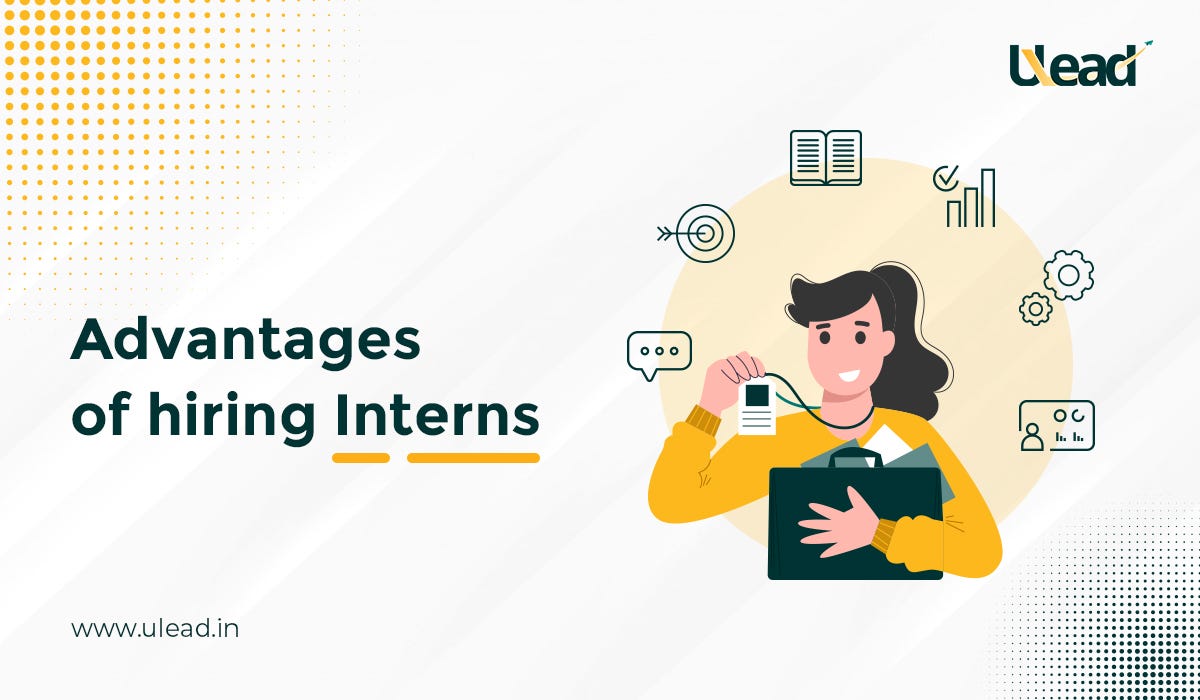 Why do companies hire interns — What are the benefits of Interns | by ...