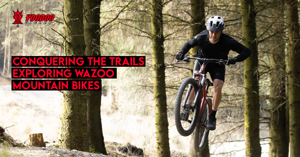 Overcoming the Trails with Wazoo Mountain Bike | by Voodoocycle | Feb ...