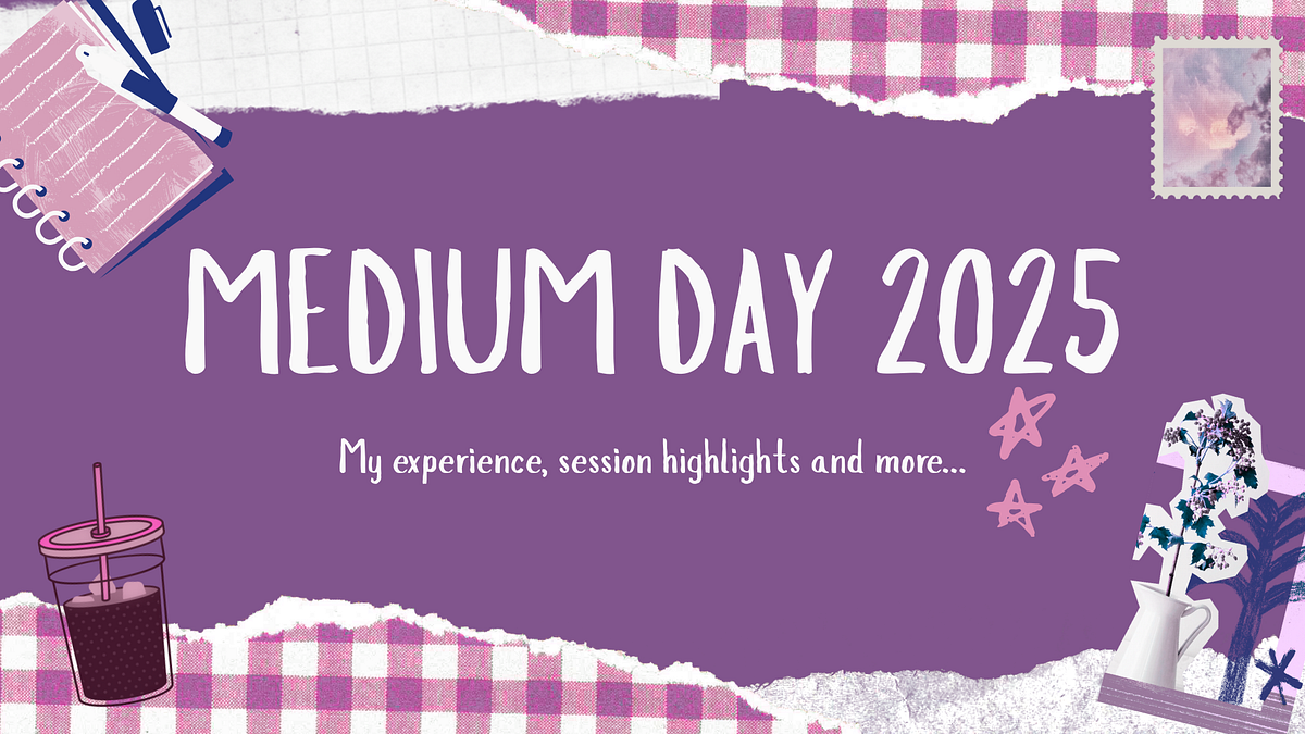 My Experience At The Medium Day 2025- WOW! | by Megha | Medium