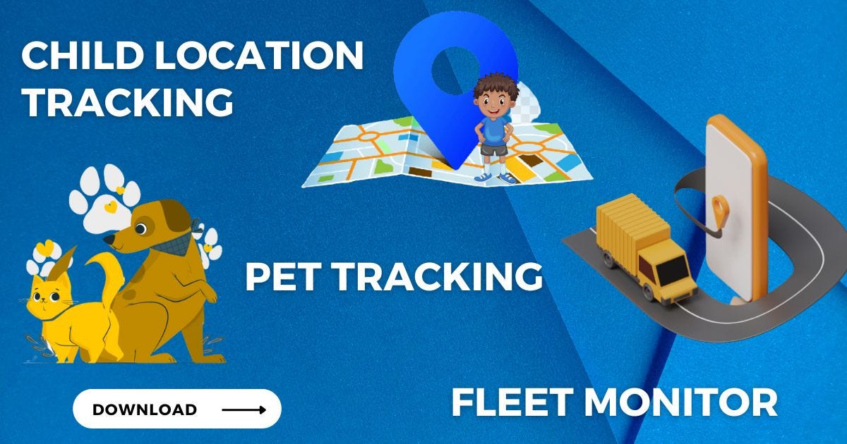The Importance of Location Tracking App: Child Safety, Fleet Management ...