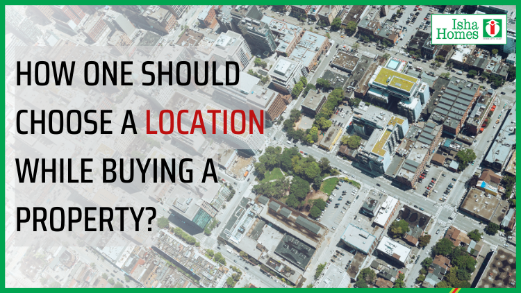 How Should One Choose a Location While Buying a Property? | by Isha ...