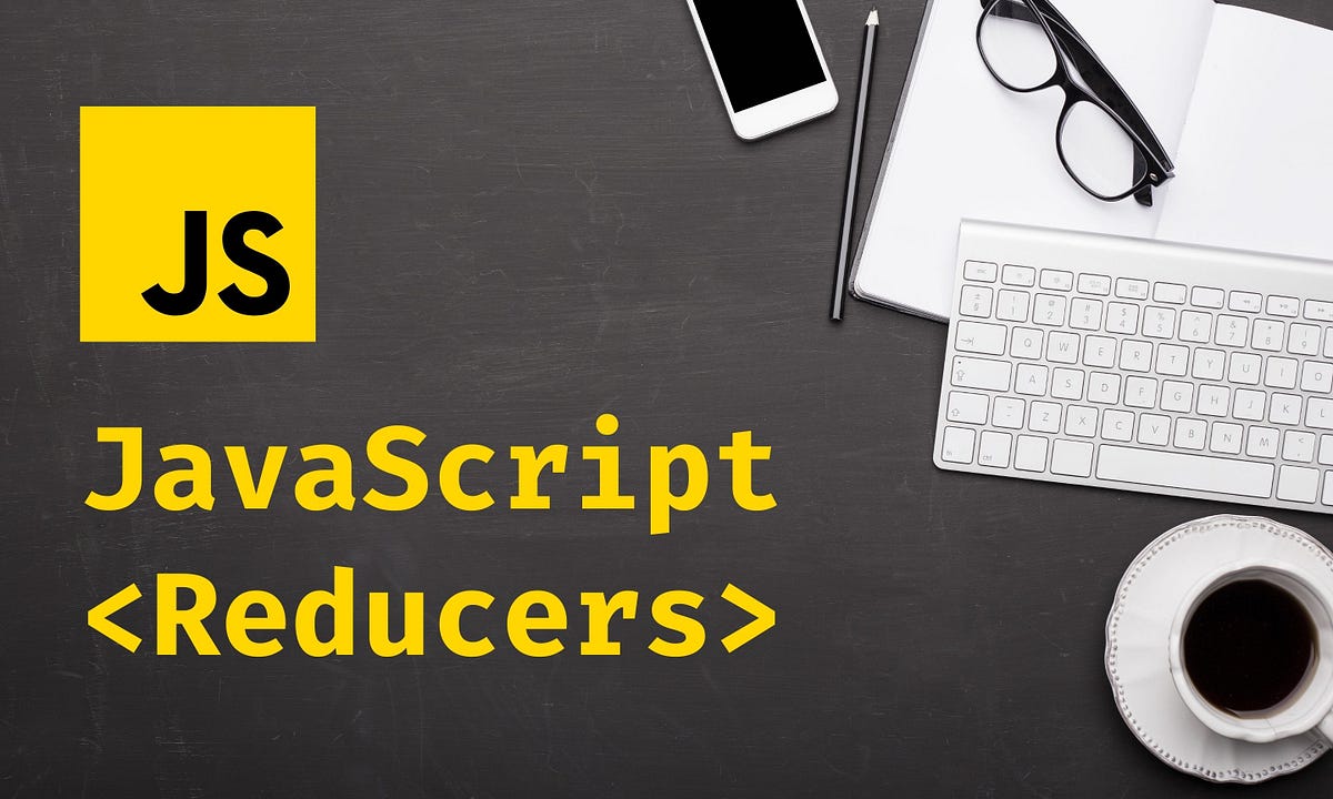Reducers in JavaScript. Complete Introduction to JS Reducers… | by Nadun Malinda | Enlear Academy