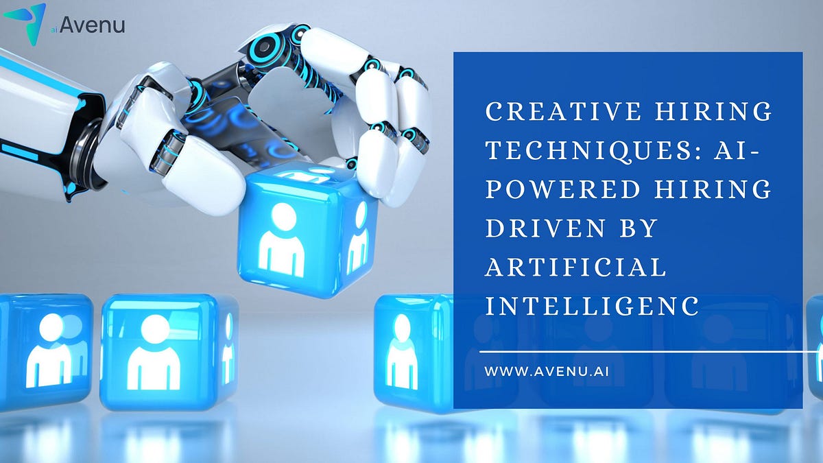 Creative Hiring Techniques: AI-Powered Hiring Driven by Artificial ...