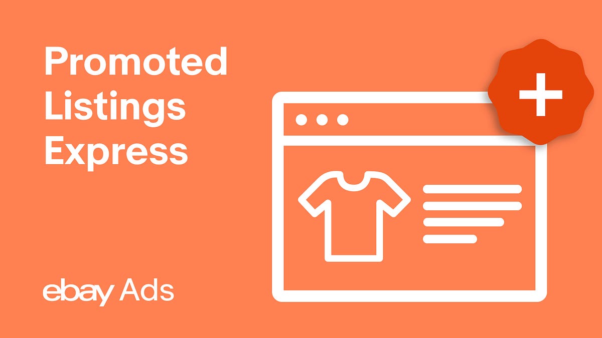 Expanding the eBay Ads Portfolio with Promoted Listings Express | by ...
