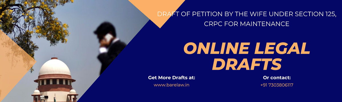 Draft of Petition by the wife under section 125, crpc for maintenance ...