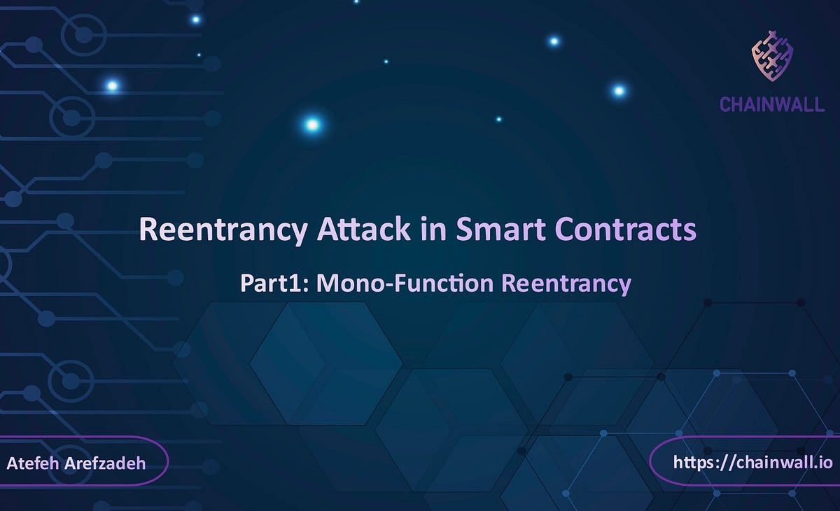 Reentrancy Attack in Smart Contracts | by ChainWall | ChainWall | Medium