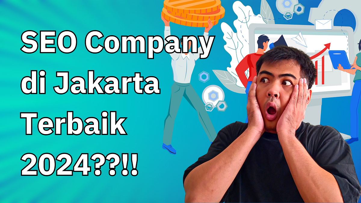 8 SEO Company di Jakarta Terbaik di 2024 | Medium