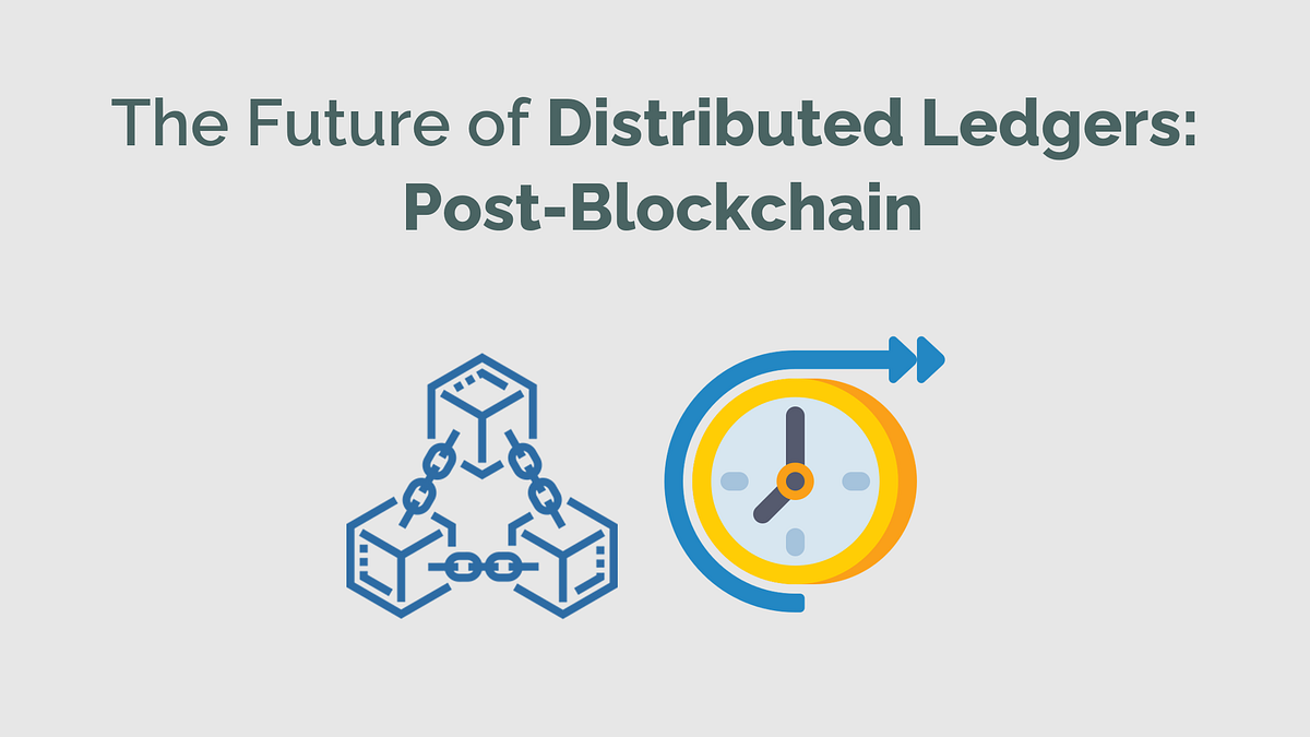 The Future of Distributed Ledgers: Post-Blockchain | Bitium Blog