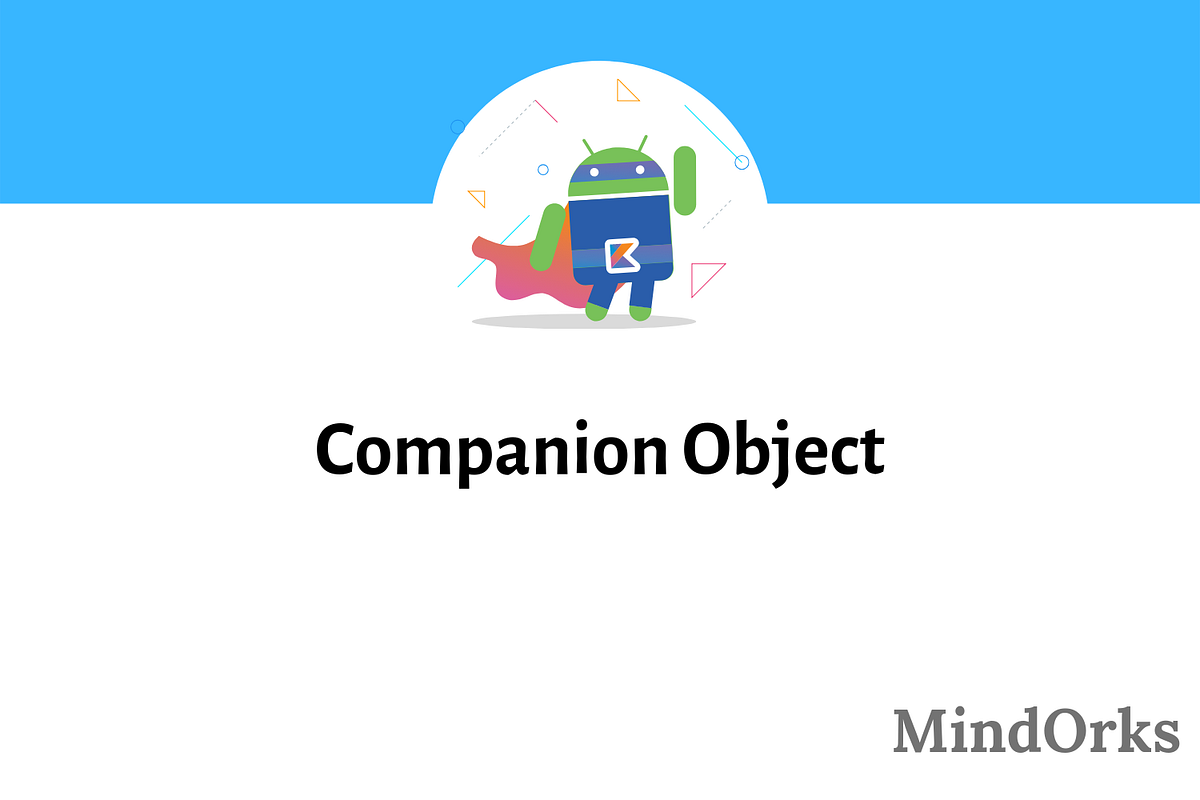 Companion Object di Kotlin. Diterjemahkan dari Companion object in ...