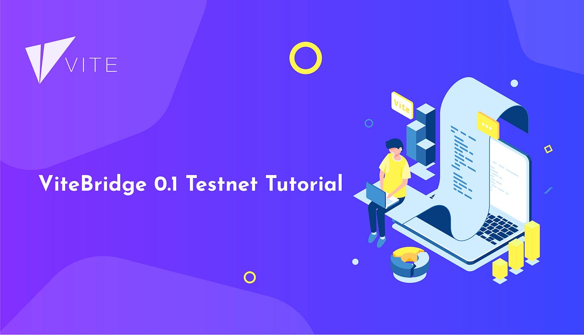 ViteBridge 0.1 Testnet Tutorial | by Joel Yang | Vite | Medium