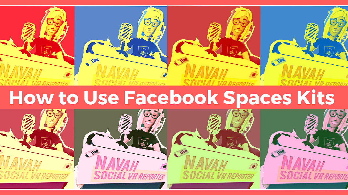 7 Ways To Organize Social VR Content Using Facebook Spaces Kits! | by ...