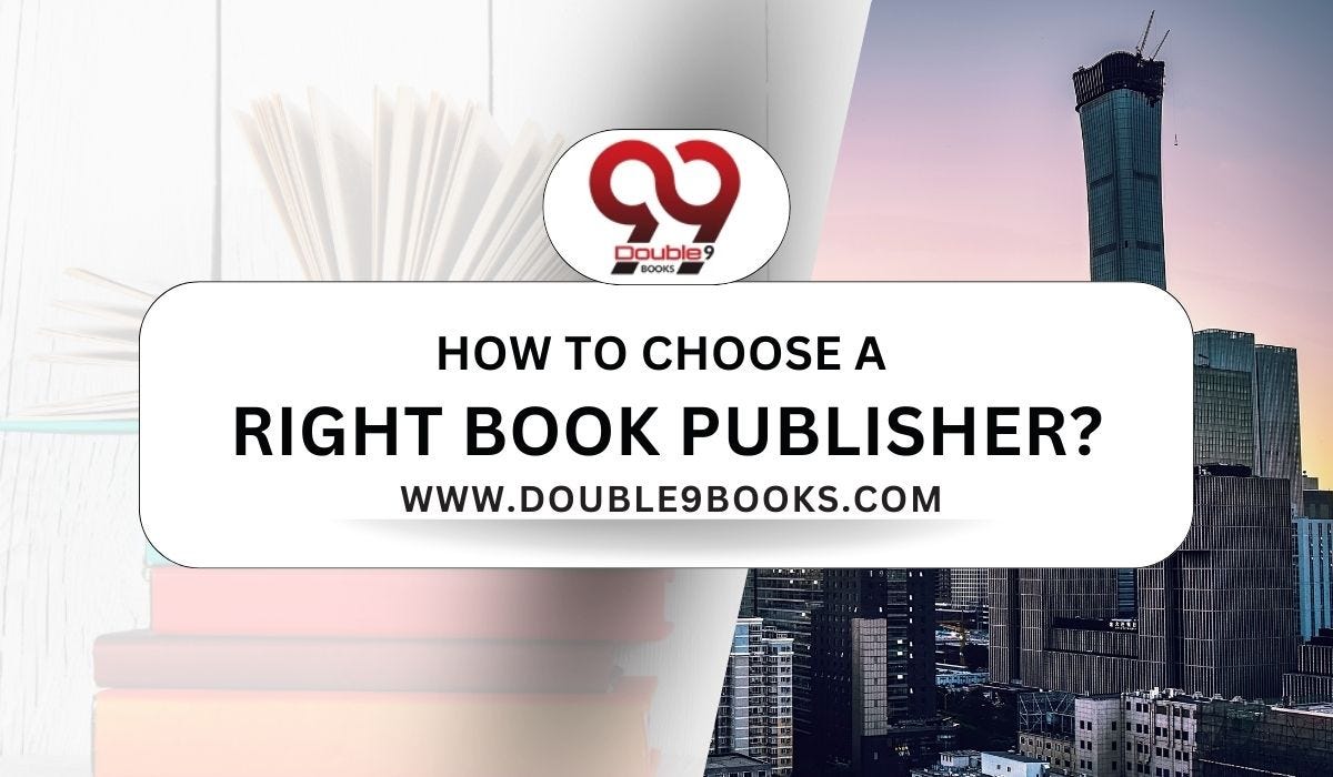 How to choose a right Book Publisher | by Double9books | May, 2024 | Medium