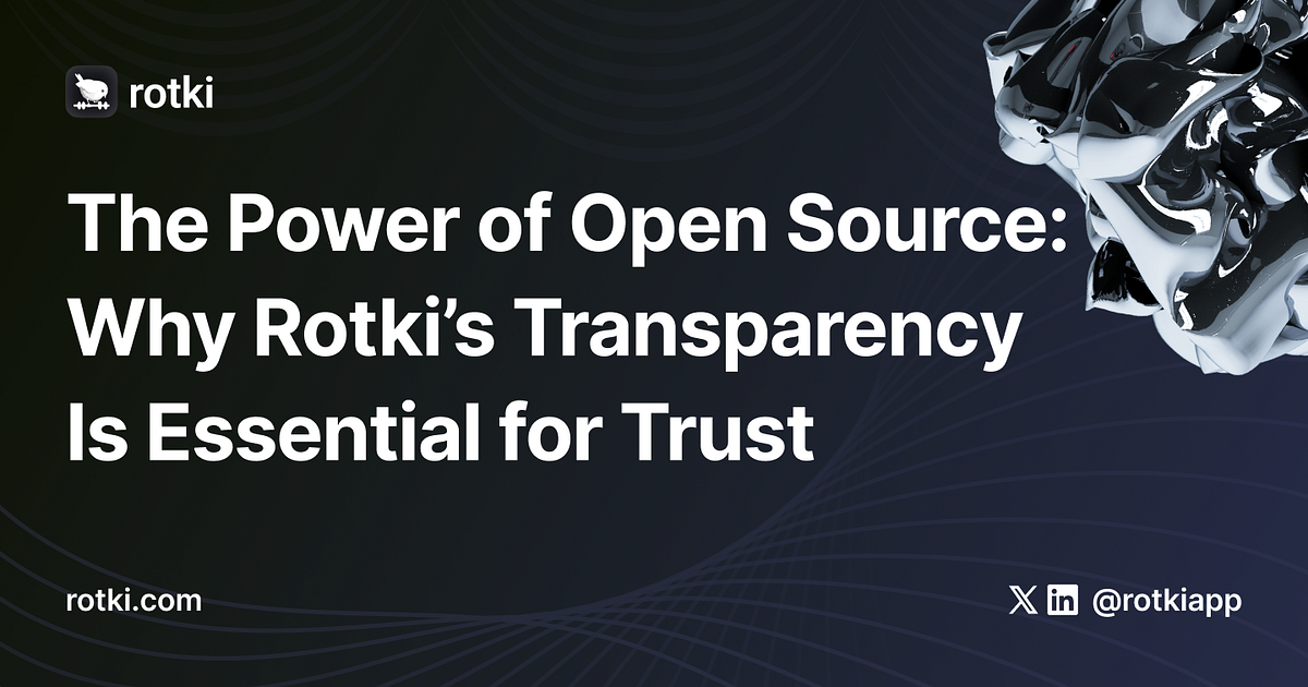The Power of Open Source: Why rotki’s Transparency Is Essential for Trust | by rotki | Oct, 2024 ...