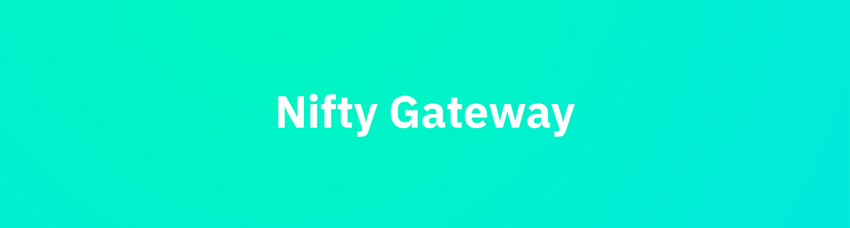 Introducing the Nifty Gateway marketplace — buy and sell any nifty with ...
