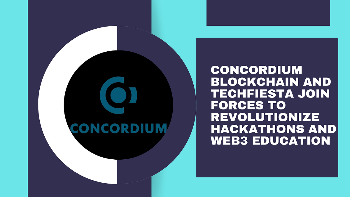 Concordium Blockchain and TechFiesta Join Forces to Revolutionize Hackathons and Web3 Education ...