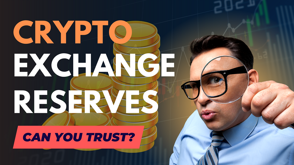 Crypto Exchanges Proof of Reserves. All You Need to Know. | Coinmonks