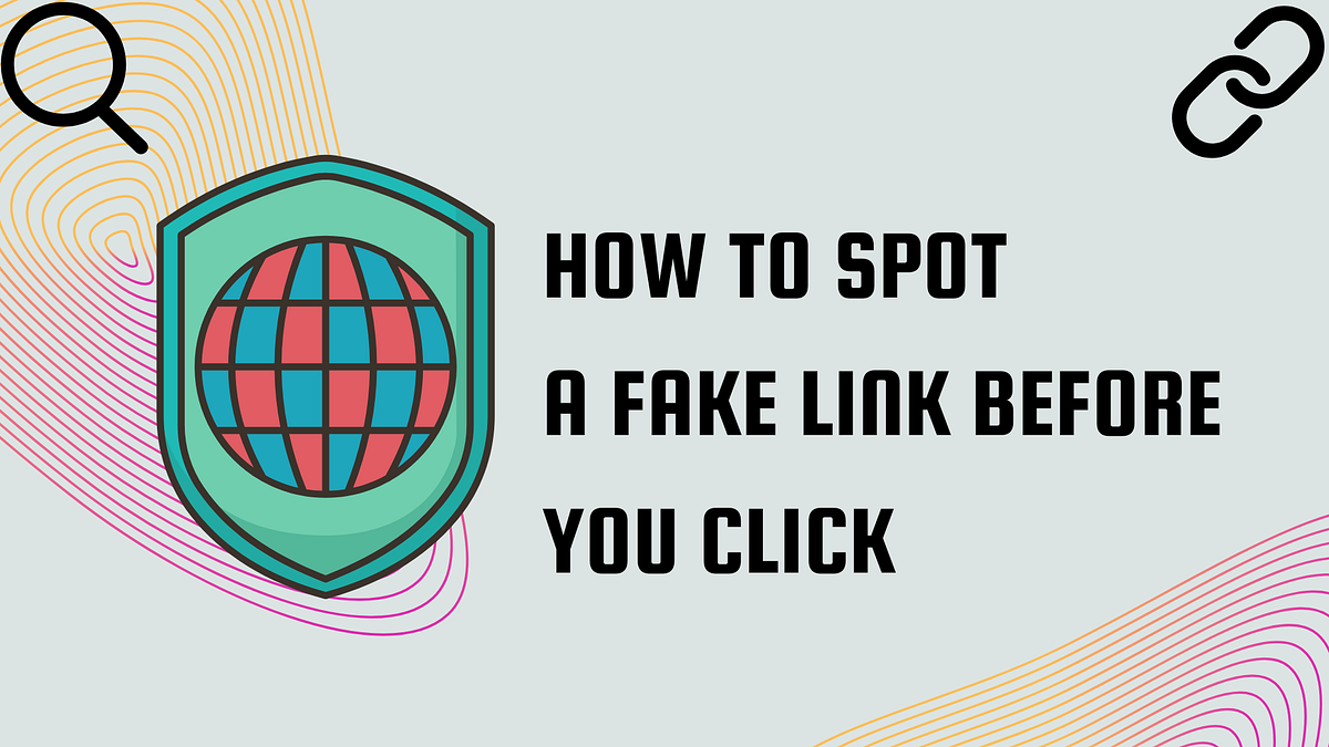How to Spot a Fake Link Before You Click | by Aj | Activated Thinker ...