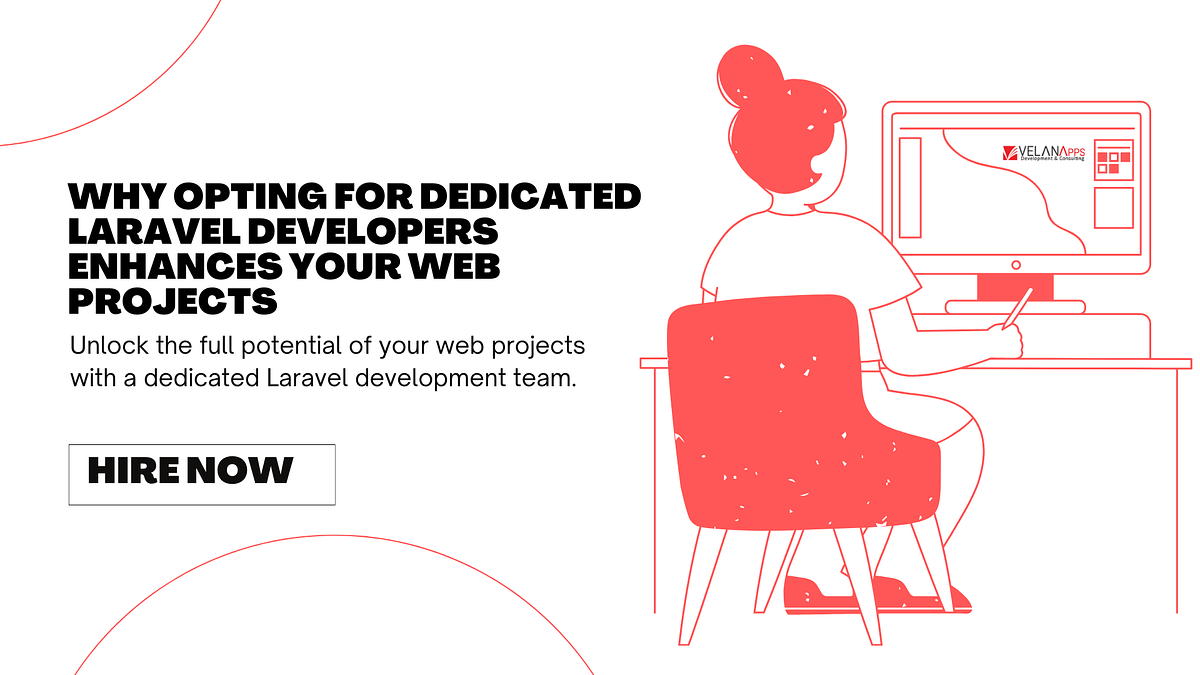 Unlocking Advantages: Why Opting for Dedicated Laravel Developers Enhances Your Web Projects ...