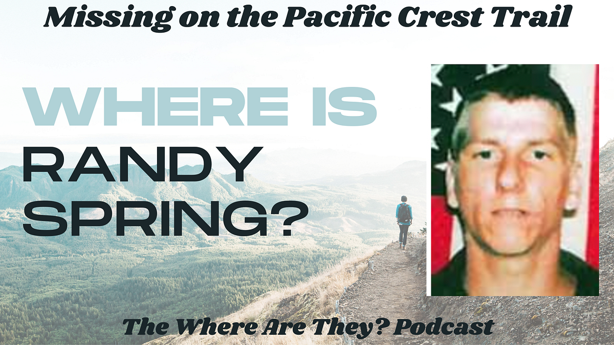 Missing Hiker from the PCT: Where is Randy Spring? | by Jennifer | The ...