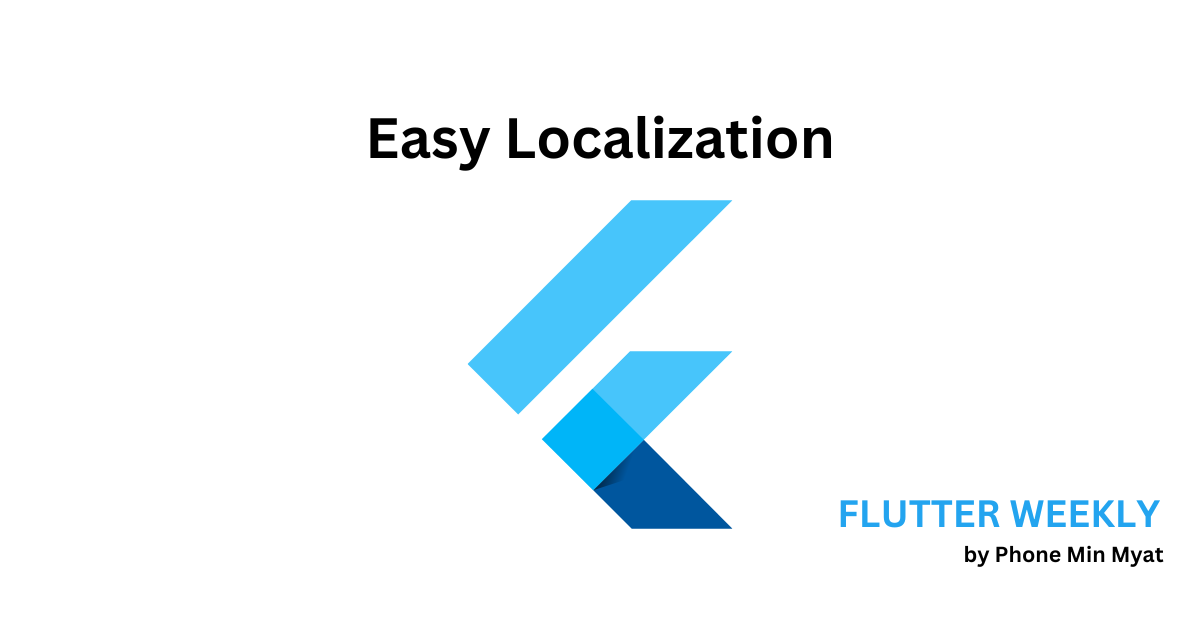 How to Easily Add Localization to Your Flutter App in Just 5 Simple Steps | by Phone Min Myat ...